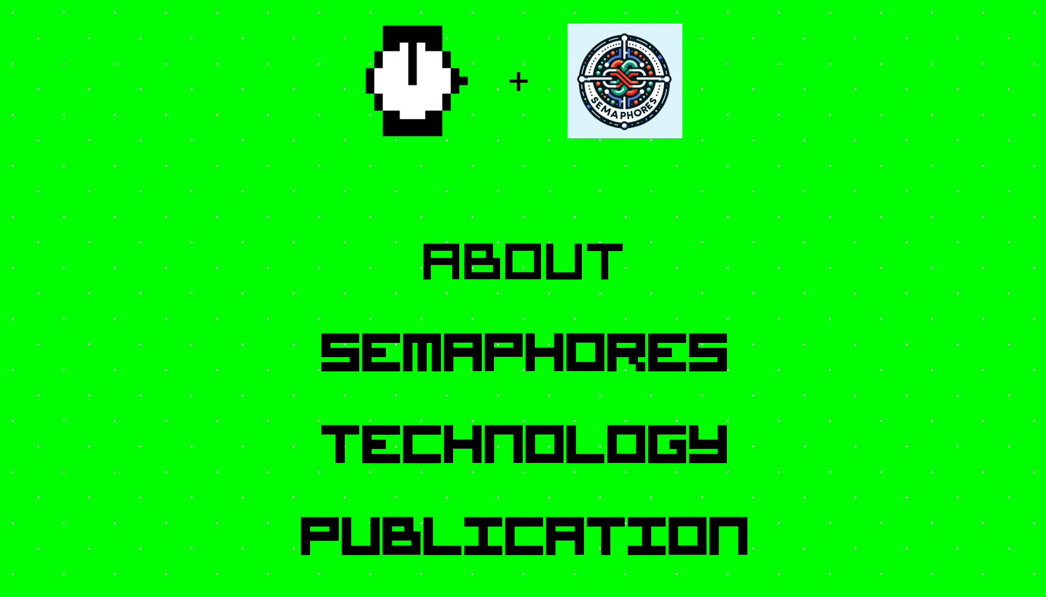 About Semaphores Technology Publication on HackerNoon About Semaphores Technology Publication on HackerNoon